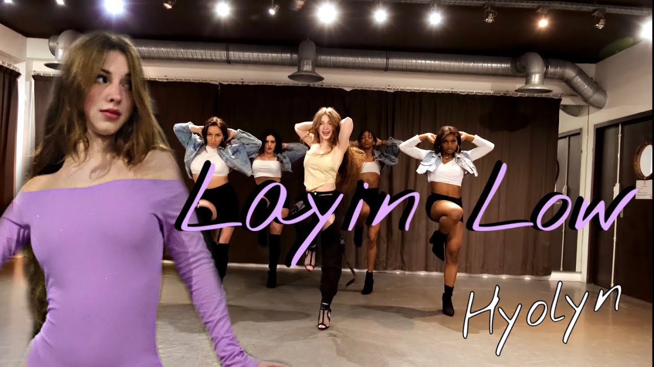 HYOLYN (효린) ‘Layin' Low (feat. Jooyoung)’ Dance cover by HIGHER CREW ...