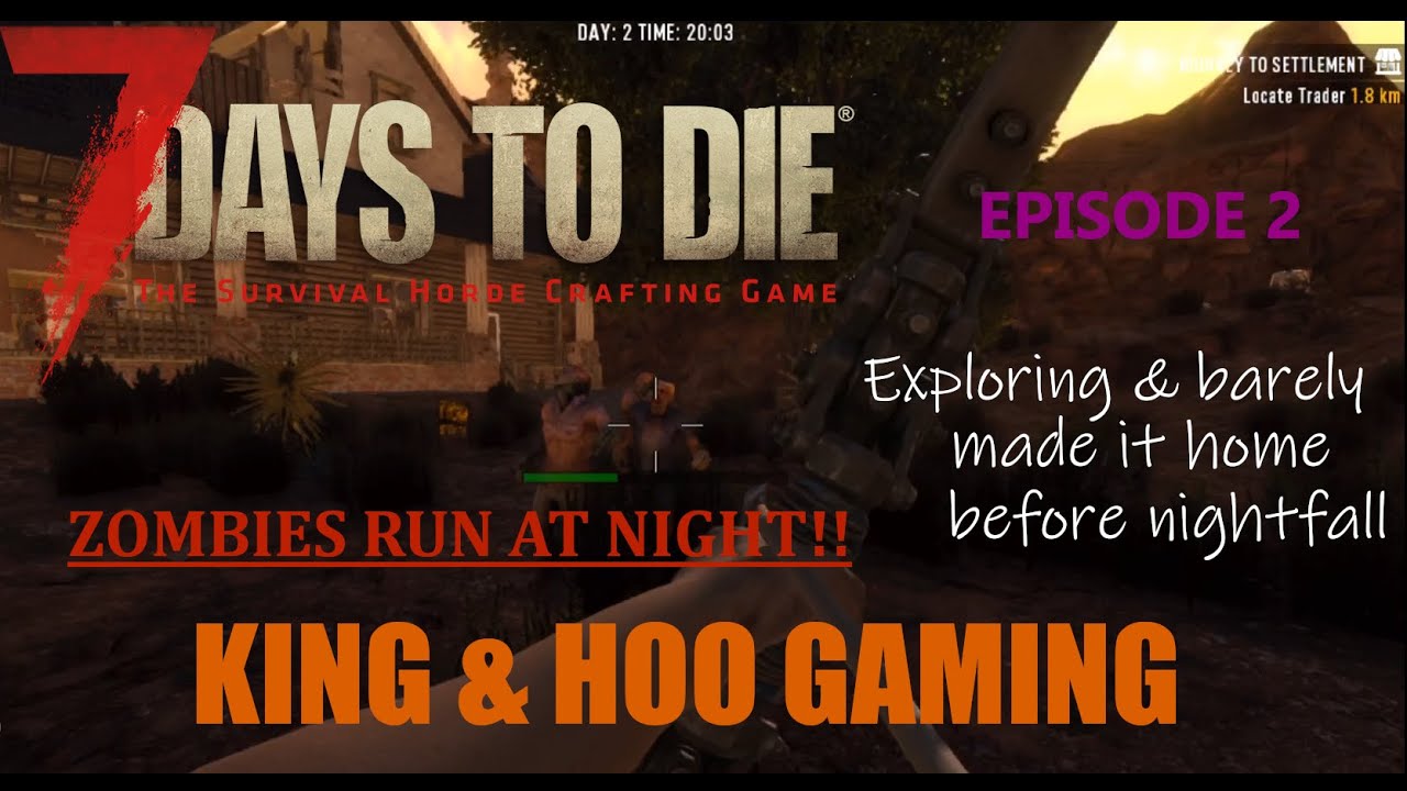 7 Day to Die - Genesis Series EP 2 (Alpha 18) - Exploring & barely made it home before nightfall ...