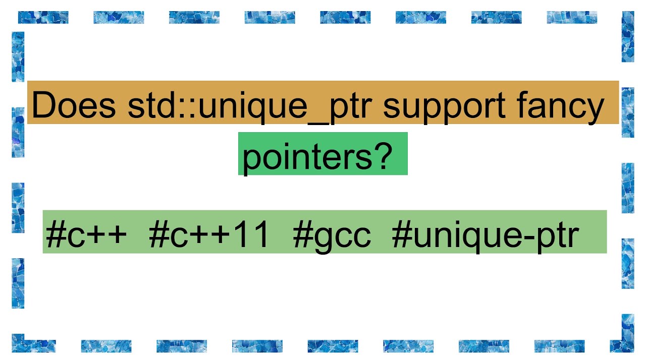 Does std::unique_ptr support fancy pointers? - YouTube