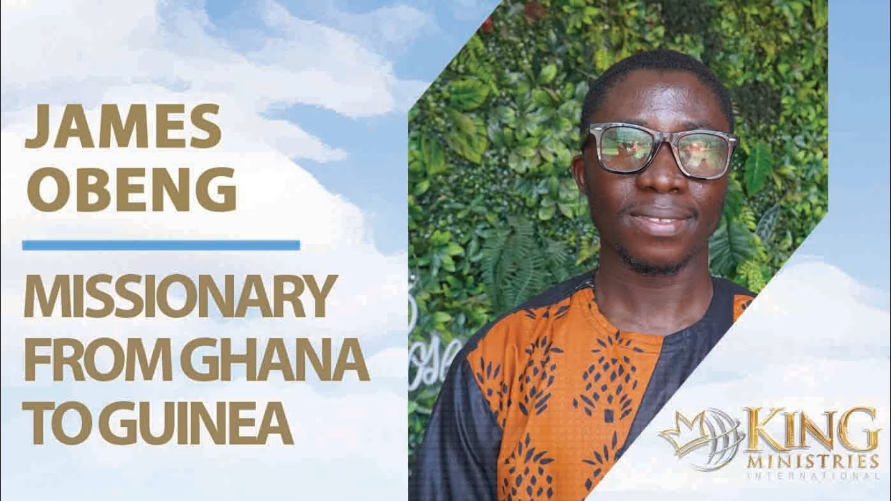 Missionary from Guiana to Guinea | James Obeng | The Evangelism Podcast ...