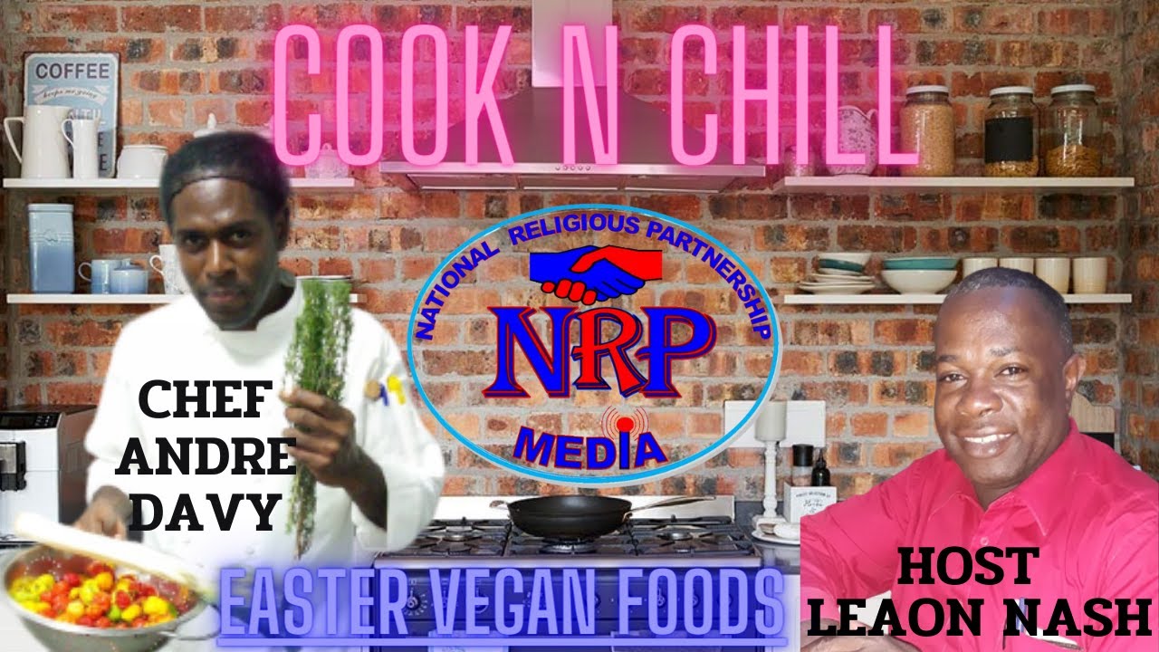 Cook N Chill with Chef Andre Davy and Leaon Nash..Easter vegan foods - YouTube