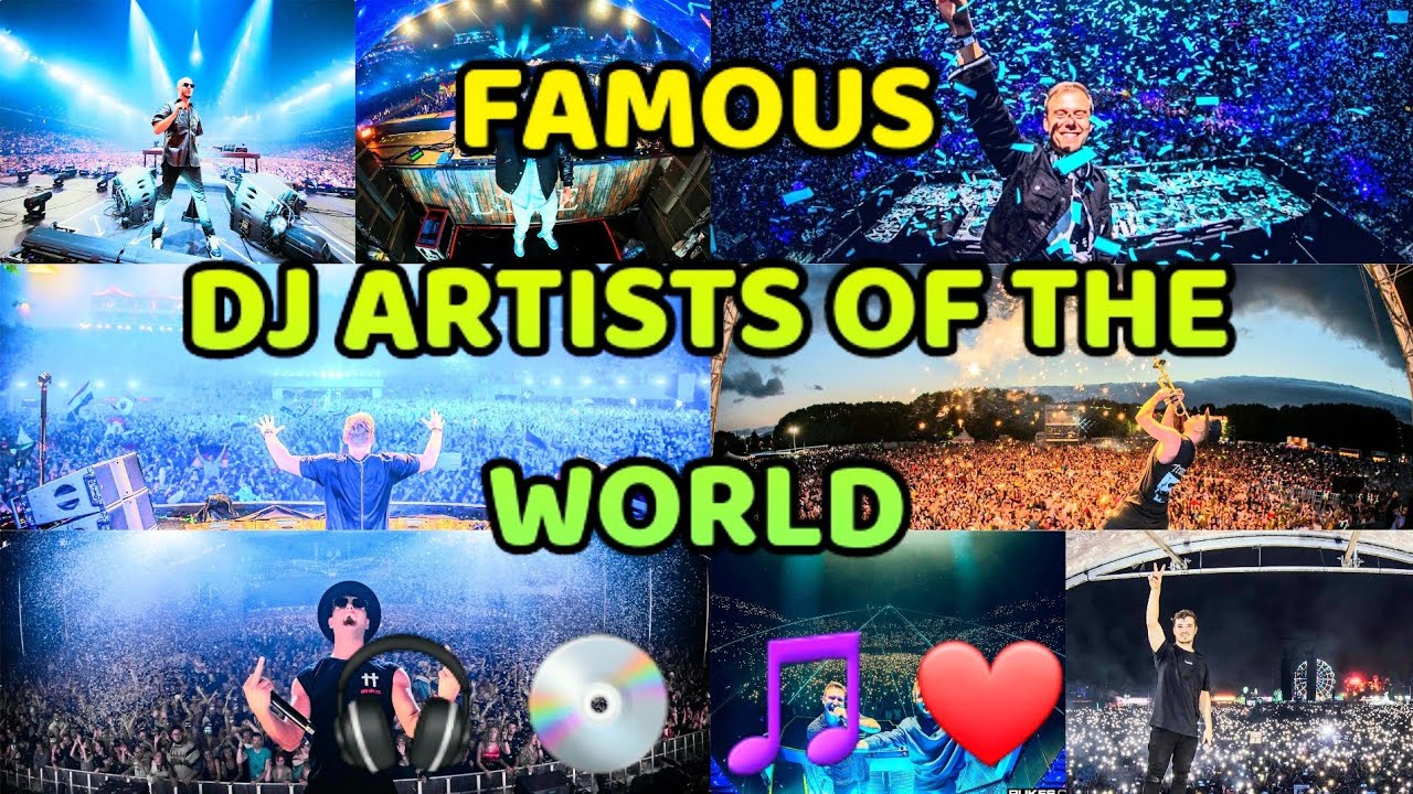 FAMOUS DJ ARTISTS OF THE WORLD 🎧💿🎵 🎶🎸 - YouTube