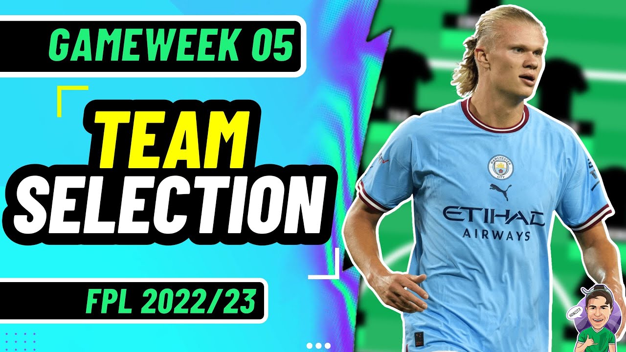 FPL GW5 Team Selection | HAALAND CAPTAIN? ⚽ | Fantasy Premier League ...