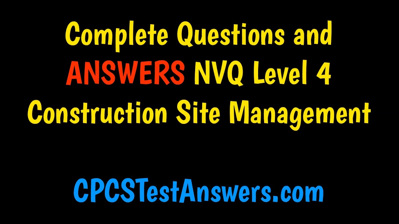 NVQ Level 4 Construction Site Management ANSWERS YouTube nvq-level-4-construction-site-management-answers-youtube