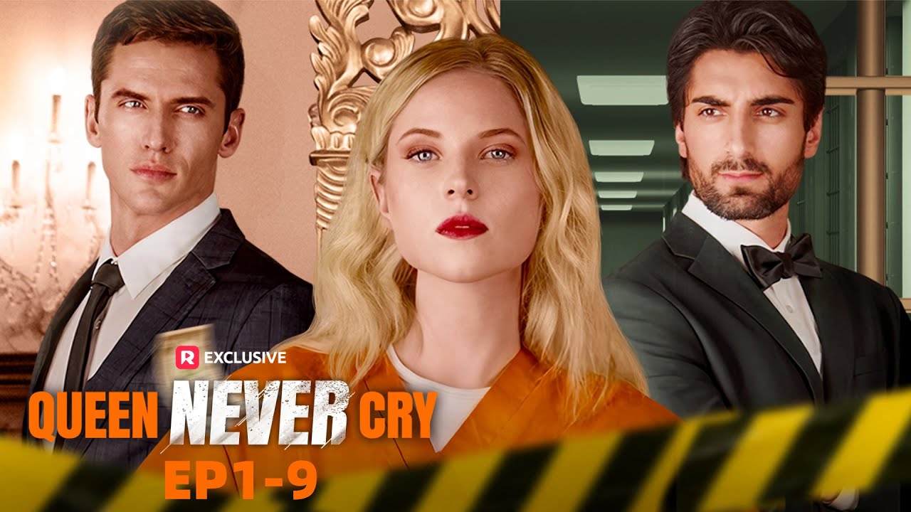 Queen Never Cry EP1-9 | ReelShort - YouTube