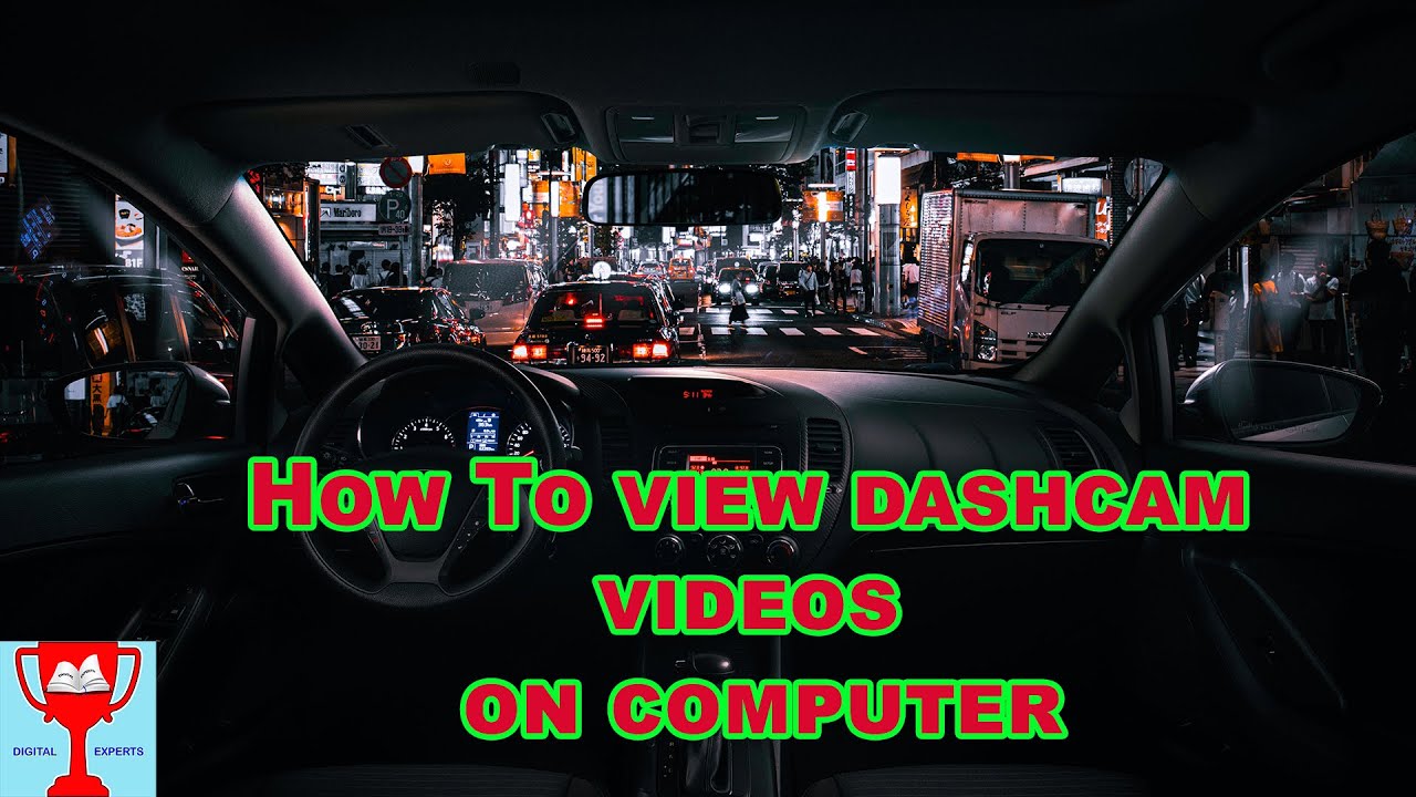 How to view Dash Cam videos on Computer - YouTube