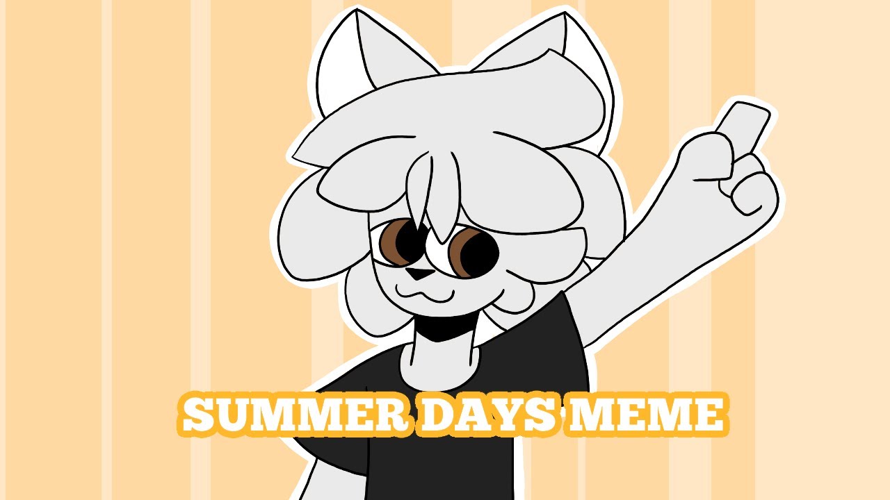 Summer Days // MEME - YouTube