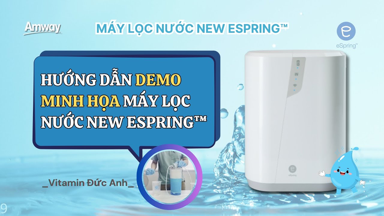 ( Hướng dẫn ) DEMO MÁY LỌC NƯỚC NEW ESPRING™ AMWAY - YouTube