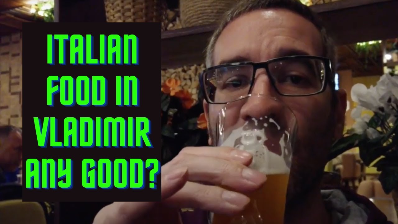 Trying Italian Food In Russia - Is Italian Food in Vladimir Any Good ...