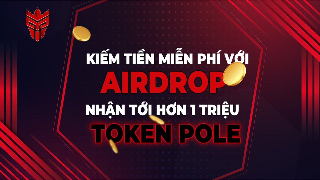 Nhận 1 triệu token POLE miễn phí - Kiếm tiền miễn phí cùng Anh em ...