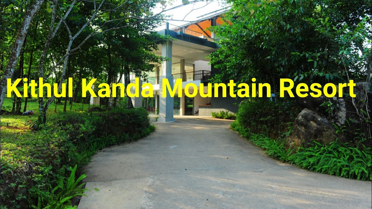 Kithul Kanda Mountain Resort Padukka#Lot Wheel/Travel - YouTube