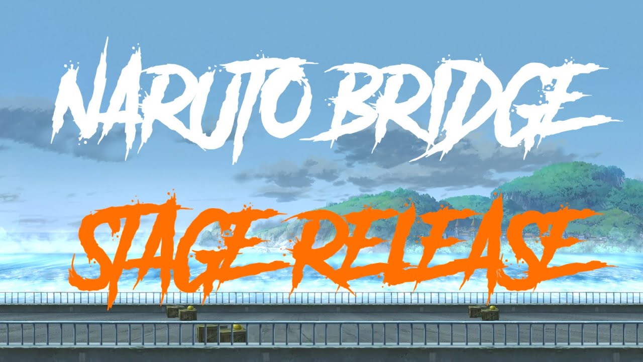 Naruto Bridge STAGE RELEASE!!! - YouTube