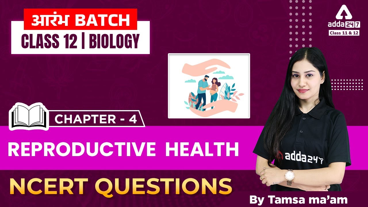 Reproductive Health Class 12 Ncert Chapter 4 Reproductive Health