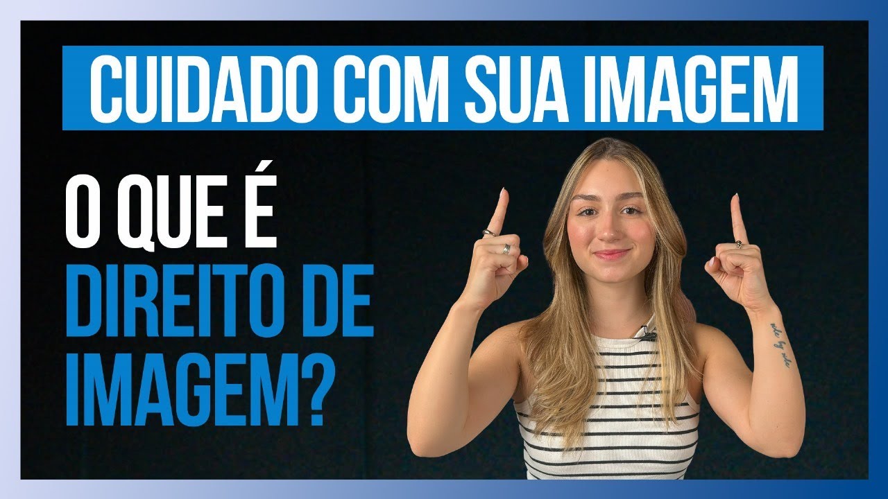 O QUE É e o que pode ser considerado DIREITO DE IMAGEM? - YouTube