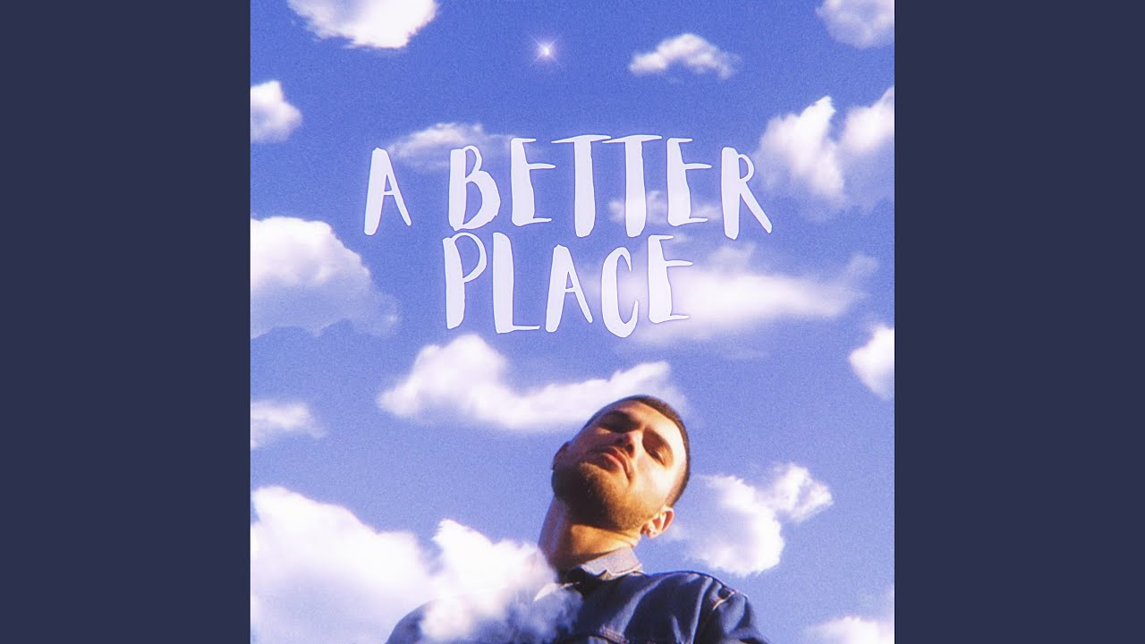 A Better Place - YouTube