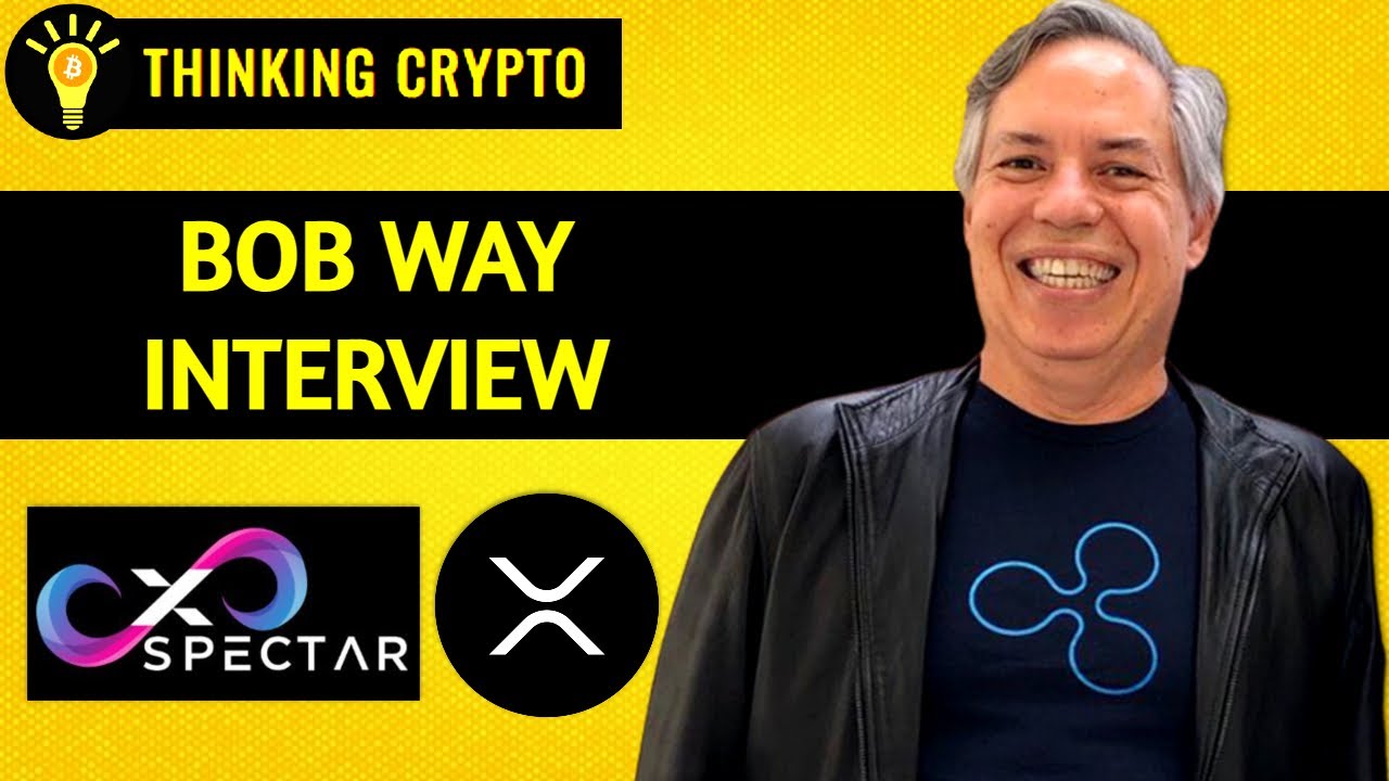 Bob Way talks xSpectar Metaverse on the XRP Ledger, Crypto Regulations ...