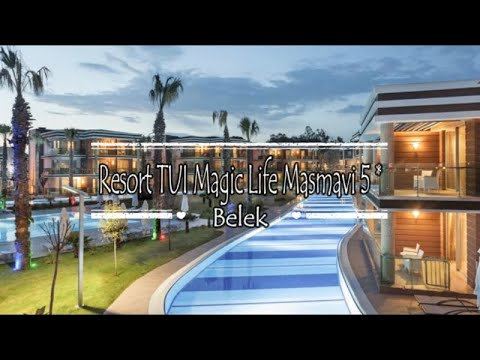 Resort TUI Magic Life Masmavi 5*, Belek, Turkey