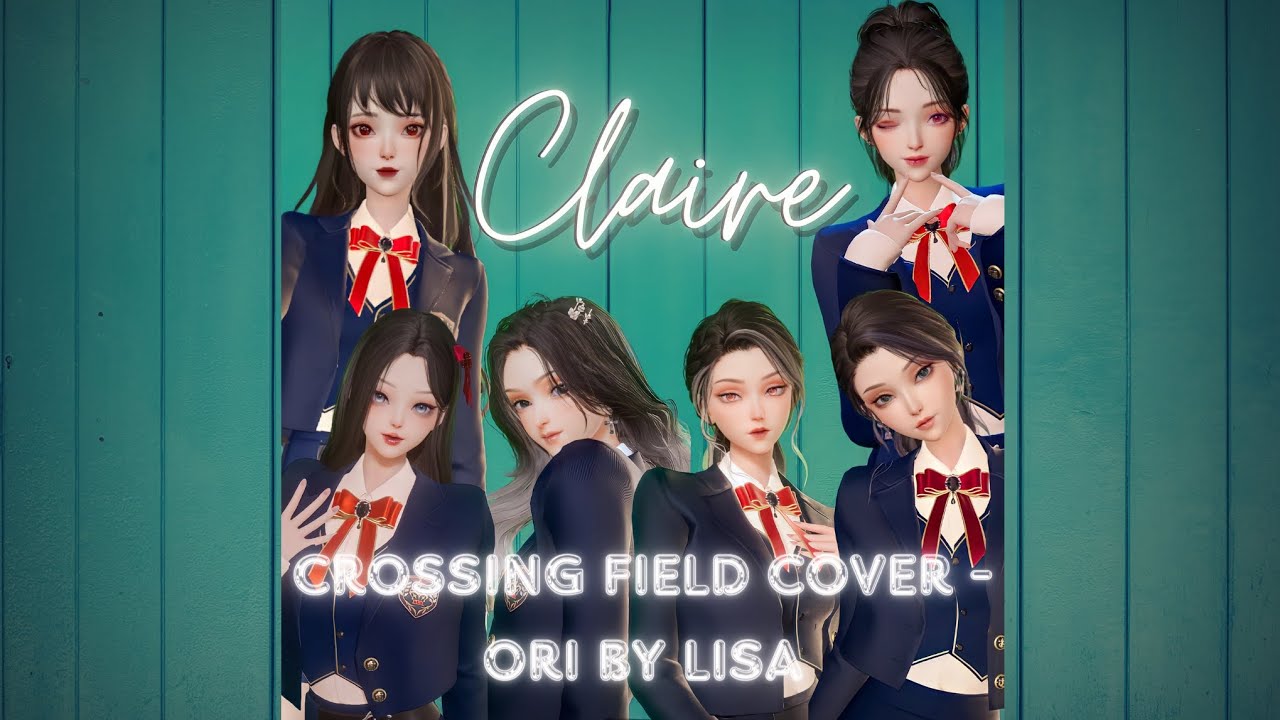 Crossing Field (Original by LISA) Cover by Claire Girls MV Life ...