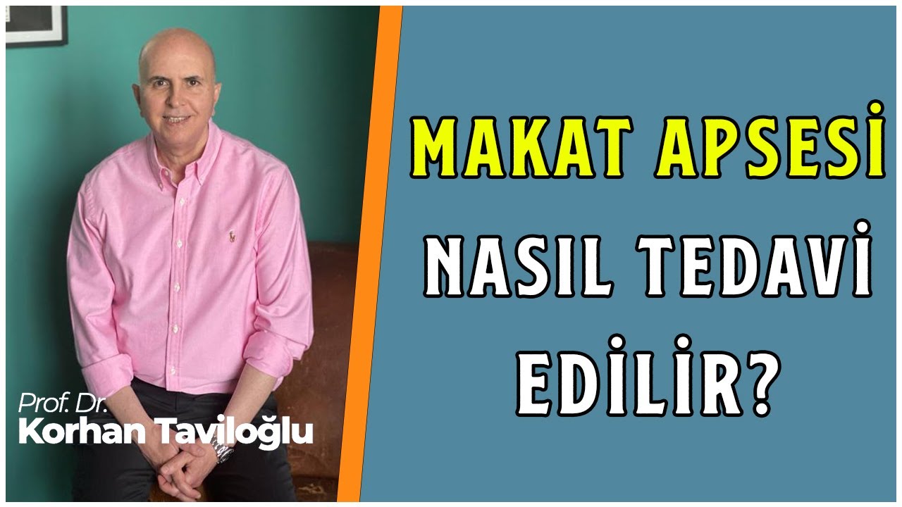 Makat Apsesi Nasıl Tedavi Edilir? | Prof. Dr. Korhan Taviloğlu - YouTube