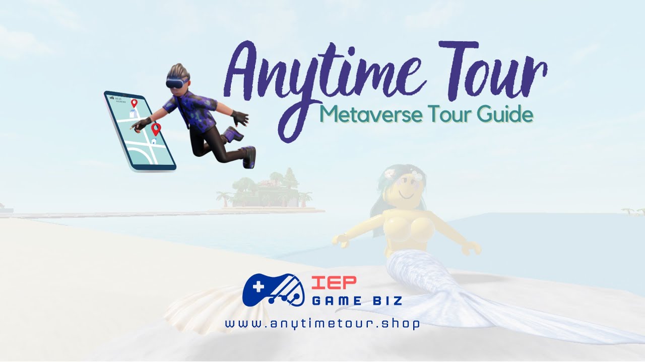 Anytime Tour Metaverse Tour Guide by IEP Game Biz - YouTube