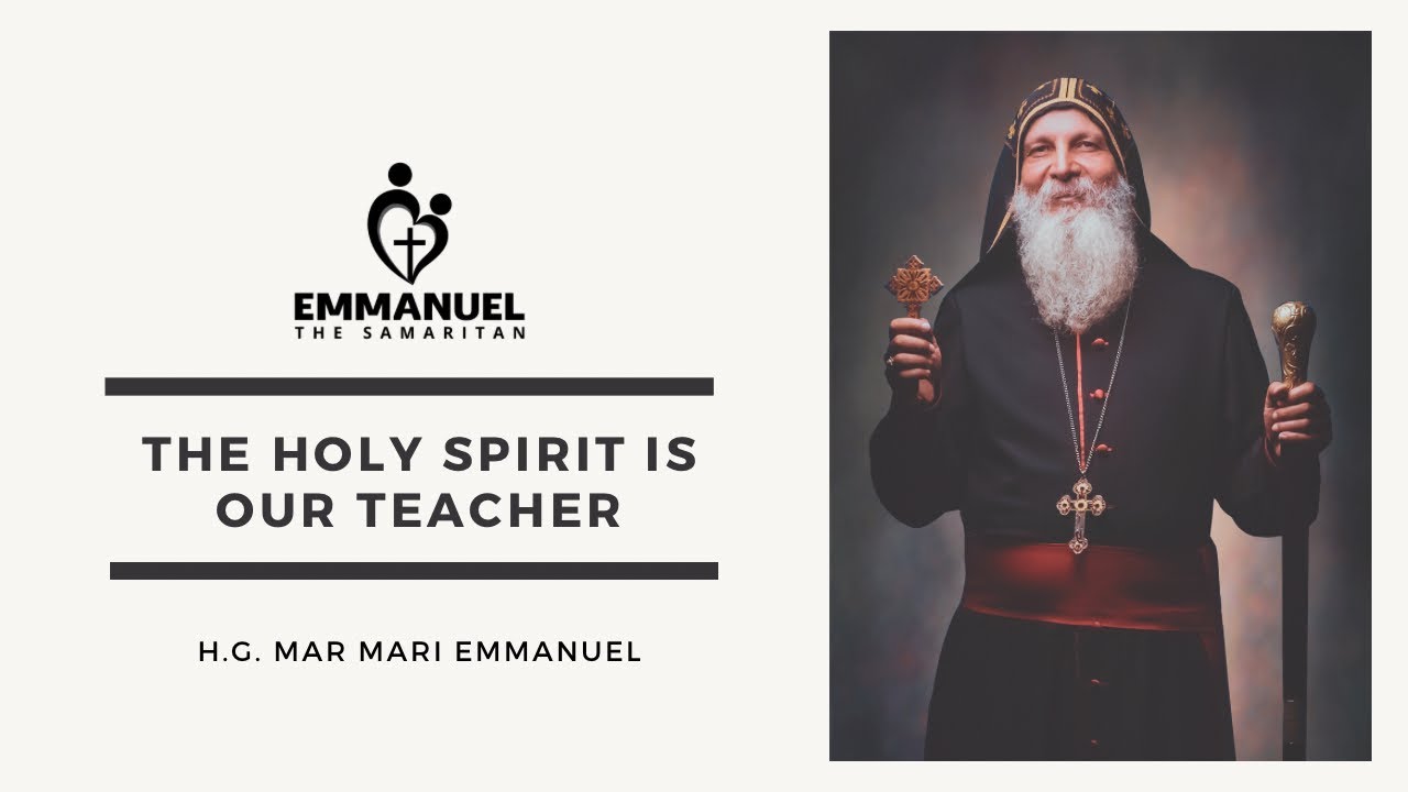 The Holy Spirit is Our Teacher - His Grace Mar Mari Emmanuel - YouTube