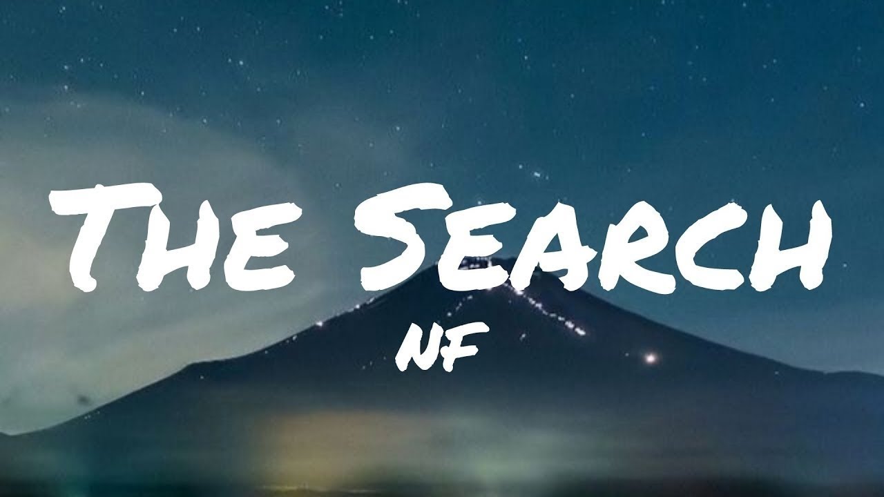 NF - The Search (Lyrics) - YouTube