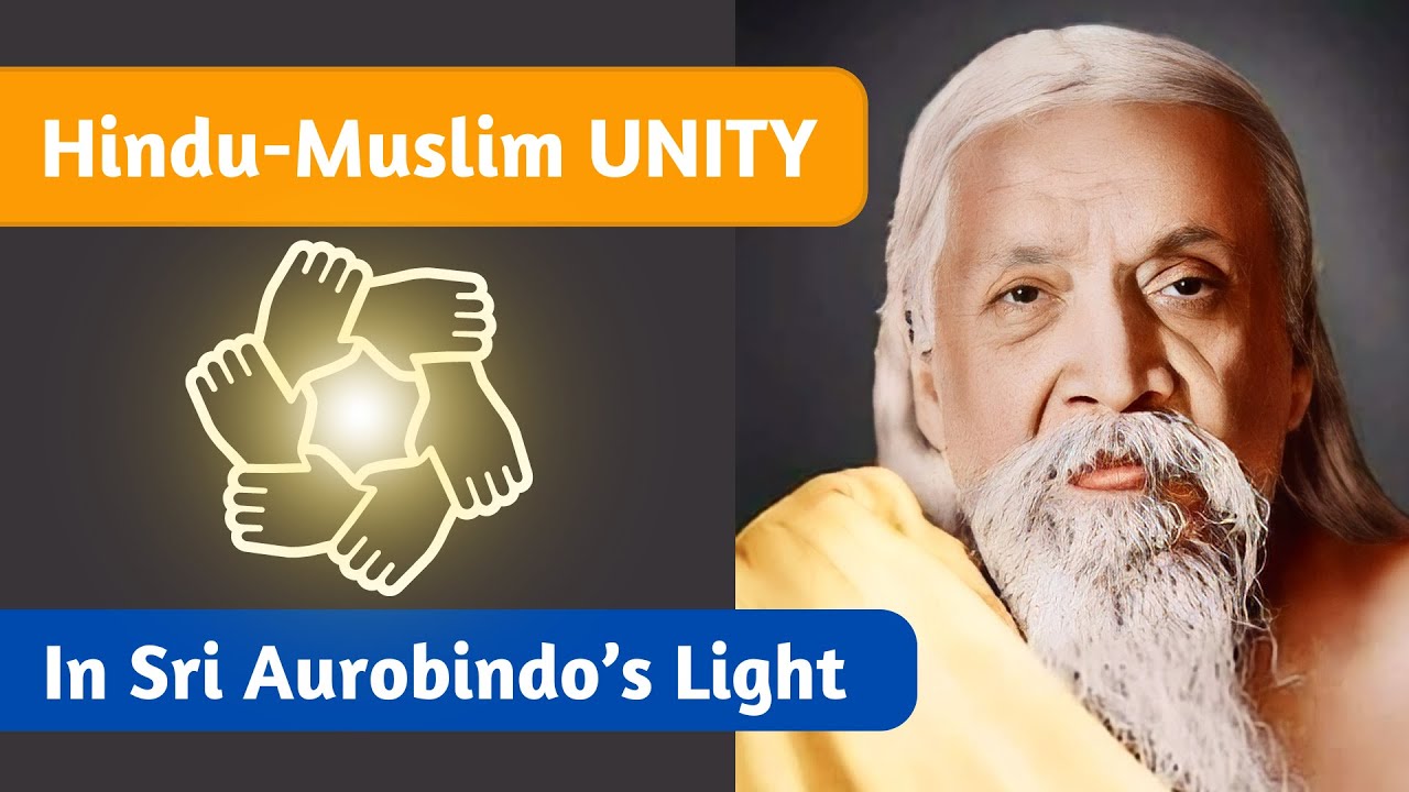 Achieving Hindu-Muslim Unity is India's DIVINE MISSION - Sri Aurobindo ...