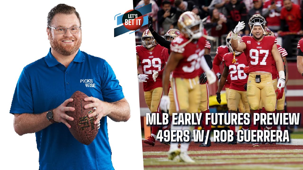 Let's Bet It: Jan 26th - MLB Early Futures Preview, 49ers w/ Rob ...
