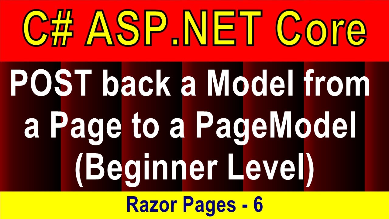 (Beginner Level) POST back a Model from a Page to a PageModel (Razor Pages - 6) | ASP.NET Core 5 ...