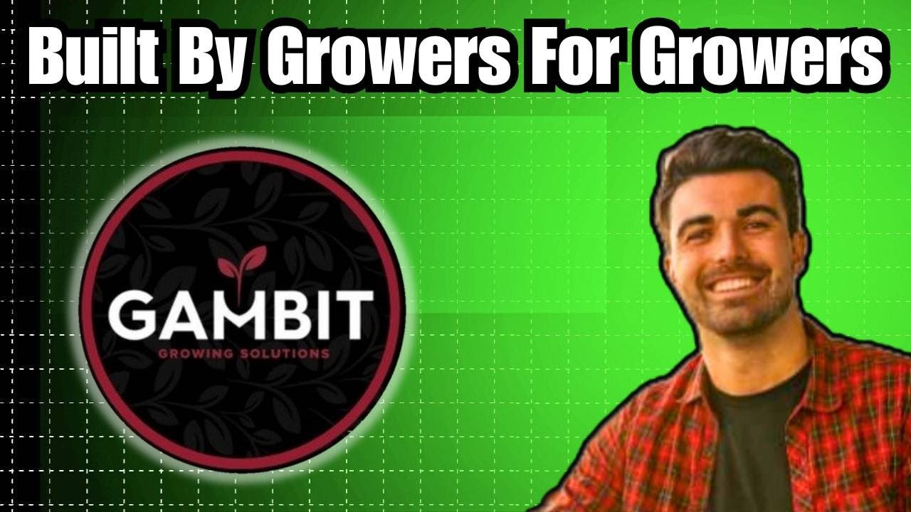 Built by Growers, For Growers: The Gambit Growing Story - YouTube