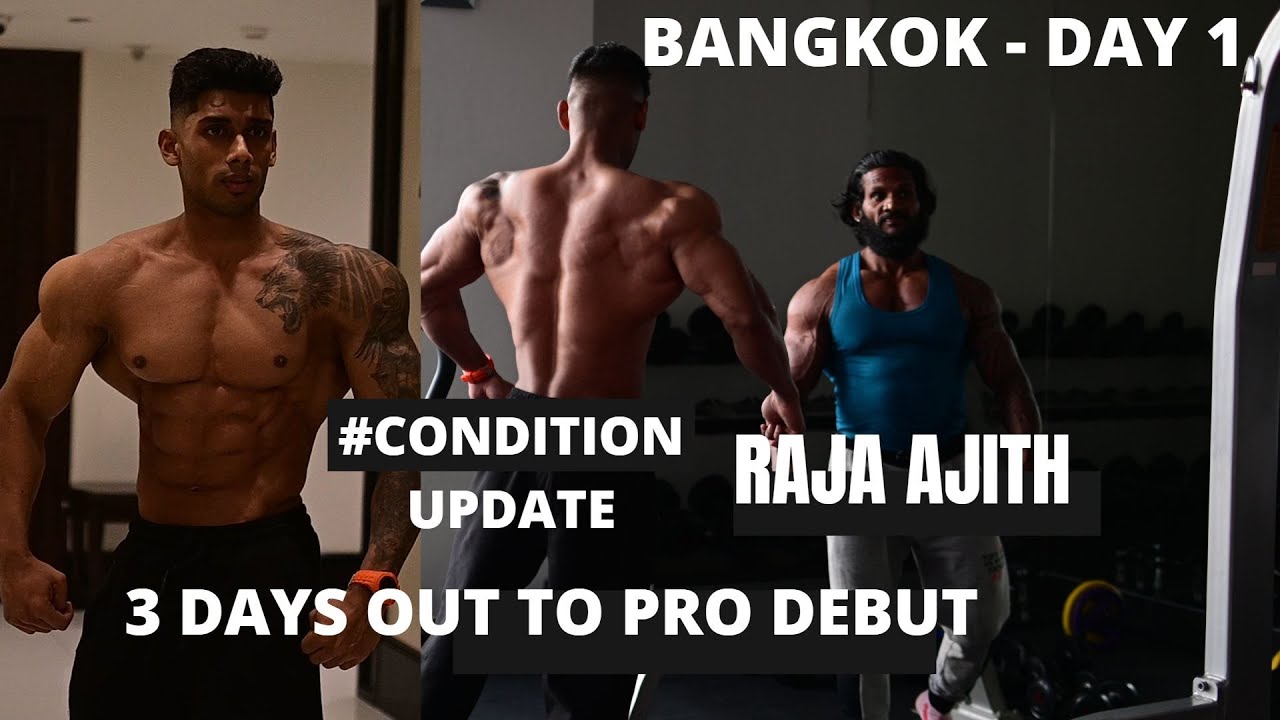 RAJA AJITH PEAK WEEK UPDATE IFBB PRO DEBUT || DAY 1 IN THAILAND - YouTube