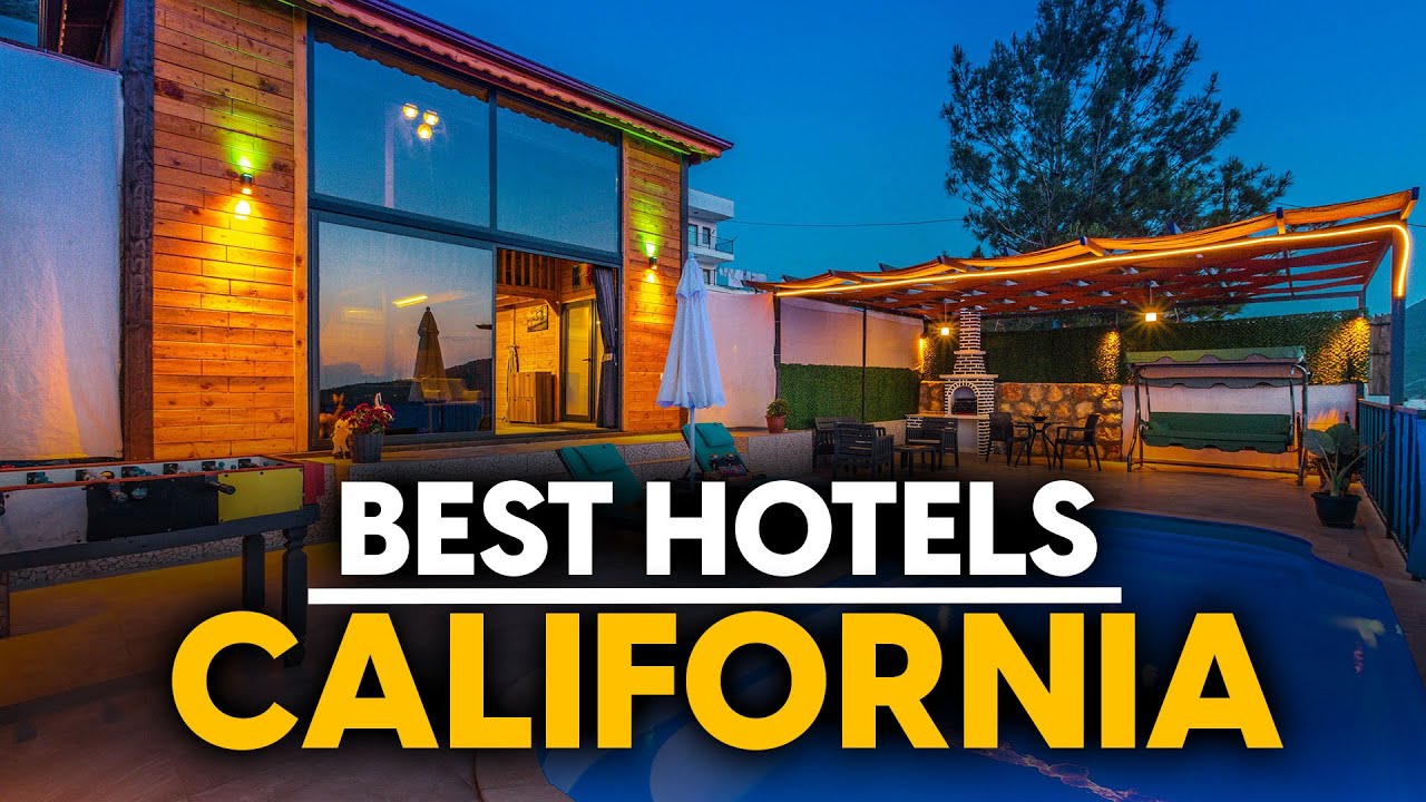 Best Hotels In California, Usa - Top 5 Picks For Any Budget - YouTube