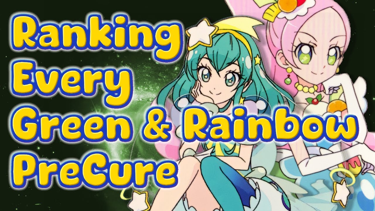 Ranking Every Green & Rainbow PreCure - YouTube