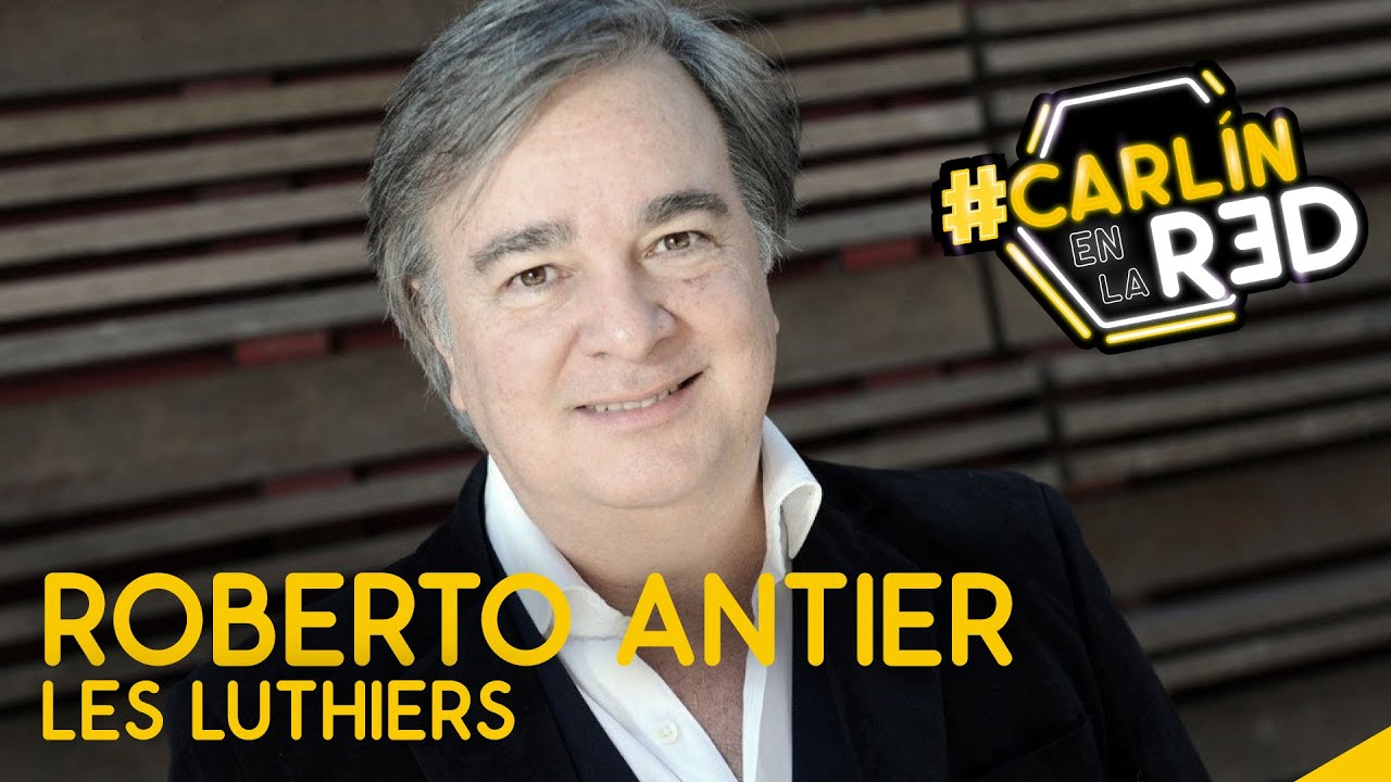 ROBERTO ANTIER de LES LUTHIERS en #CarlinEnLaRed 003 - YouTube