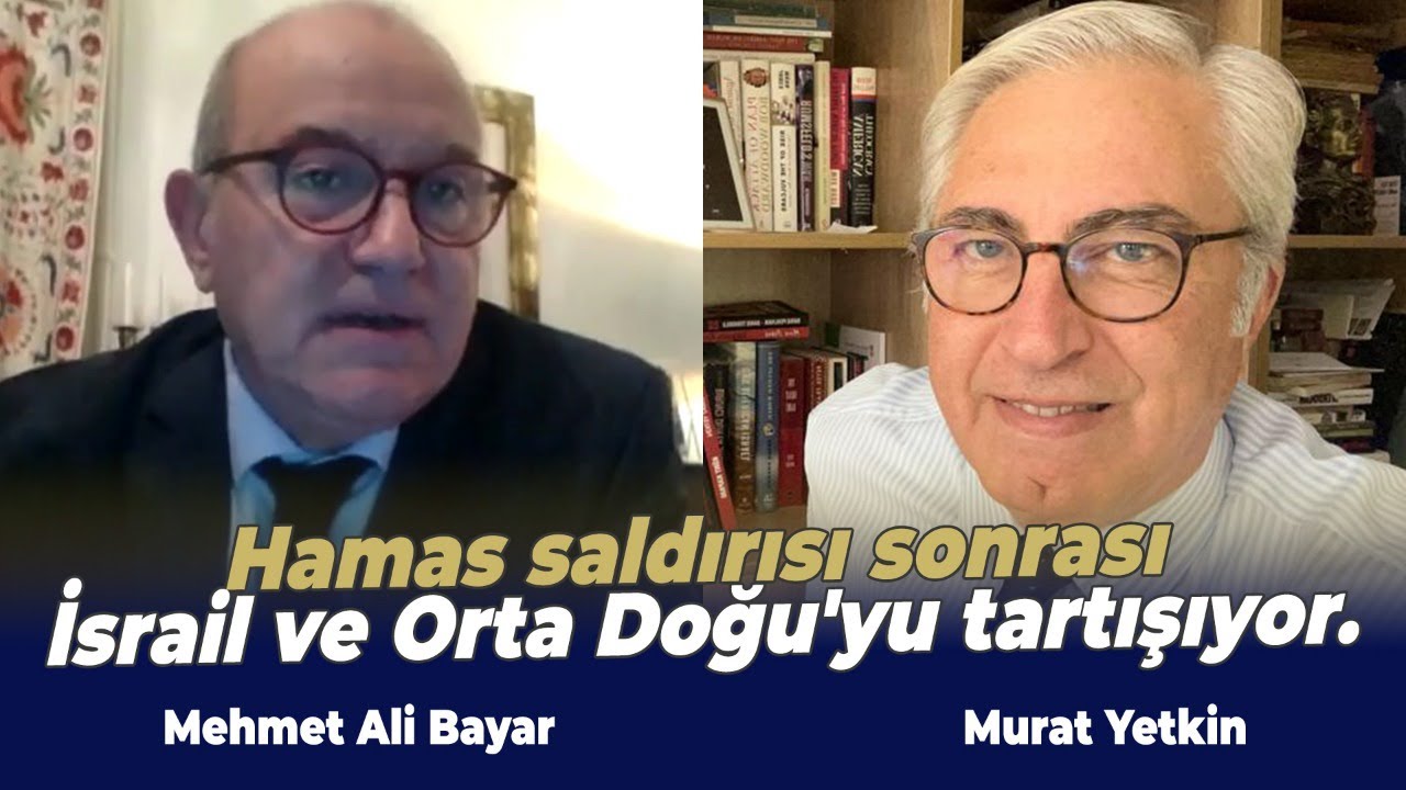 Murat Yetkin ve Mehmet Ali Bayar Hamas saldırısı sonrası İsrail ve Orta ...