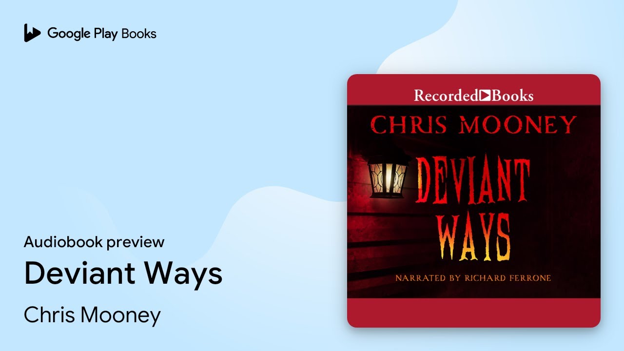 Deviant Ways by Chris Mooney · Audiobook preview - YouTube