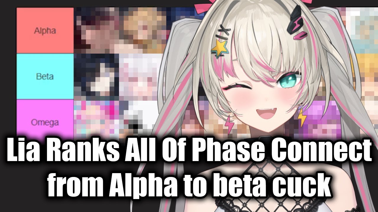 Lia Ranks All Of Phase Connect from Alpha to beta cuck - YouTube