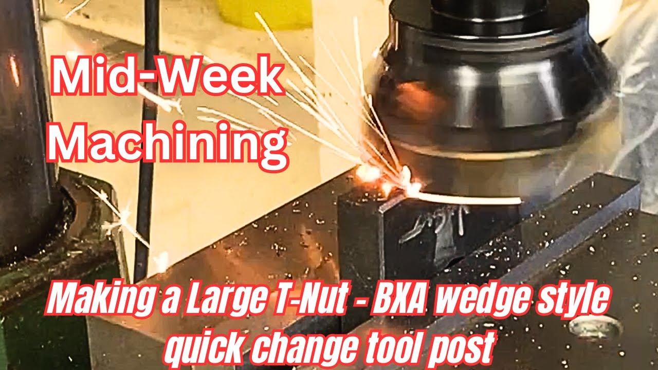 Mid-Week Machining #1: large T-Nut for BXA QCTP - YouTube