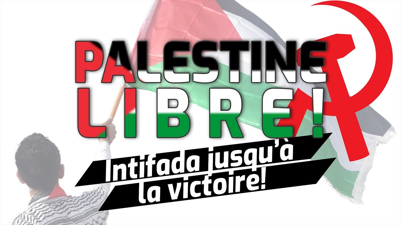 Palestine libre! Intifada jusqu’à la victoire! - YouTube