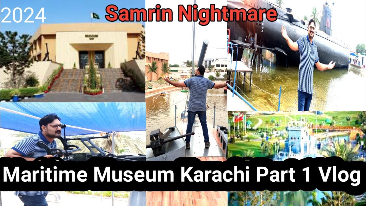 Maritime Museum Karachi Part 1 Vlog | Pakistan Naval Biggest Museum ...