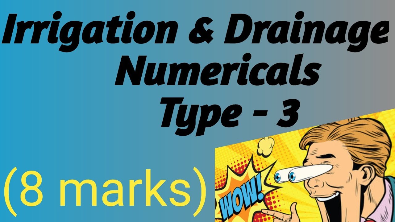 Irrigation & Drainage Numericals (8 marks fix) ️ ️(Very Easy method ...