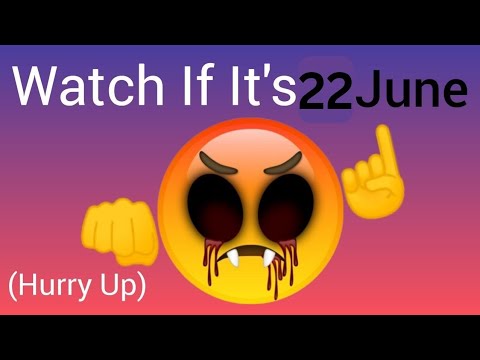 watch This If it's 20 june...(hurry up!) - YouTube