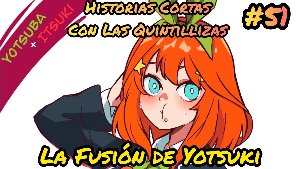 La Fusión de Yotsuki | Historias Cortas Con Las Quintillizas #51 - YouTube
