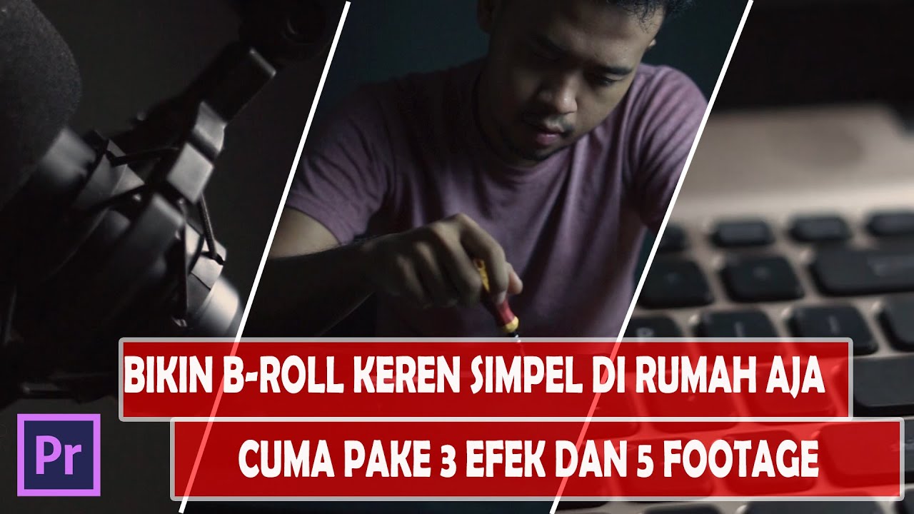 TUTORIAL BIKIN B-ROLL CINEMATIC GAMPANG DAN SIMPEL- CUMA 3 EFEK DAN 5 ...