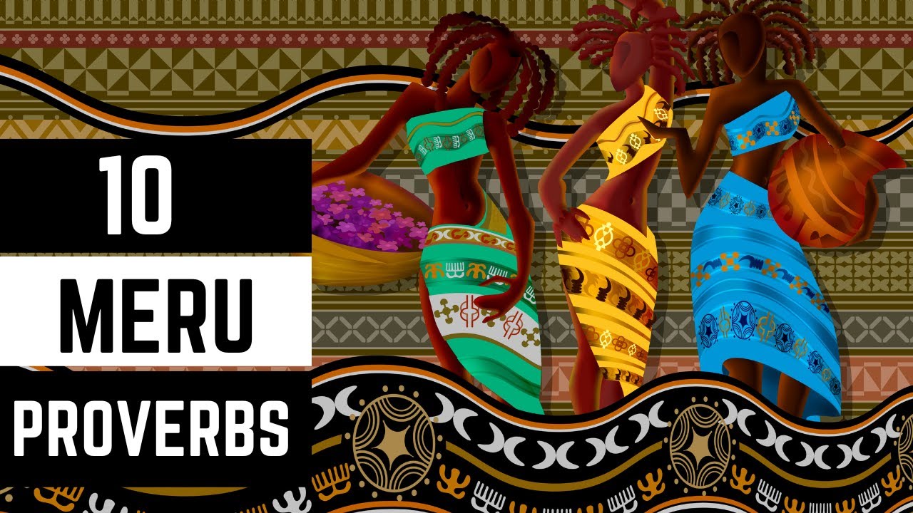 10 repeatable proverbs from the Meru people - YouTube