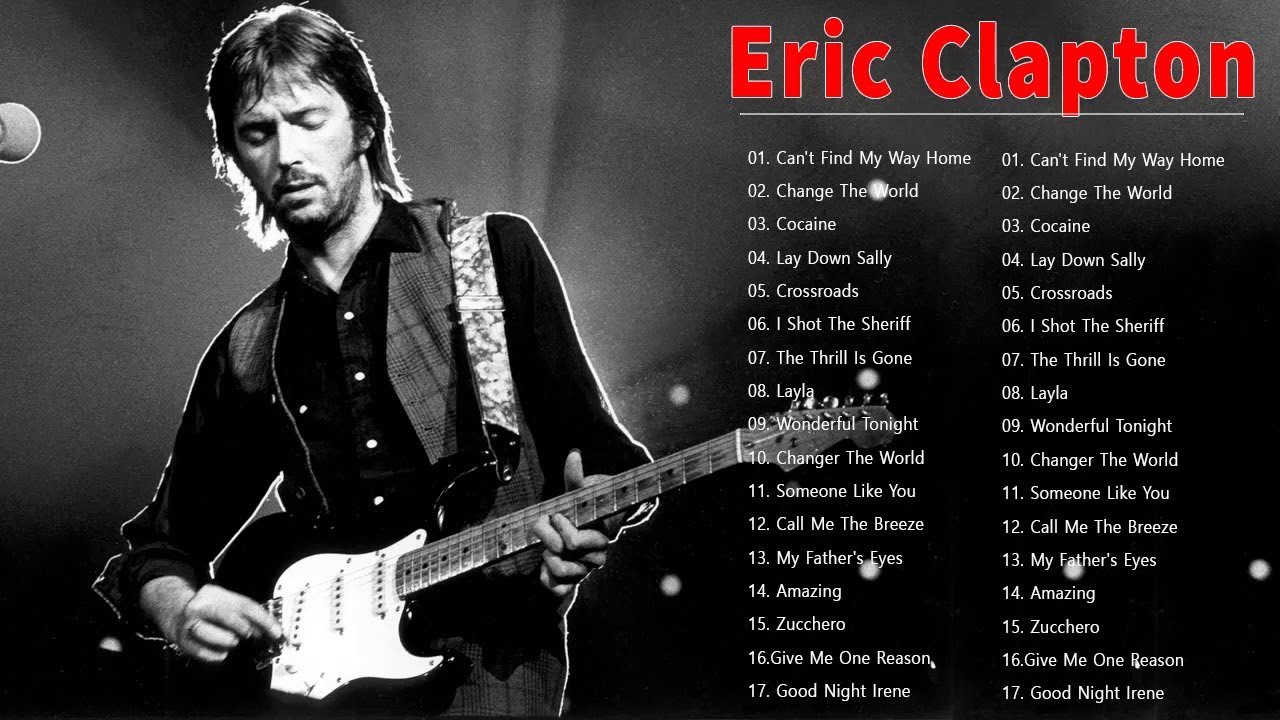 Eric Clapton || Greatest Eric Clapton Songs || Best Of Eric Clapton ...