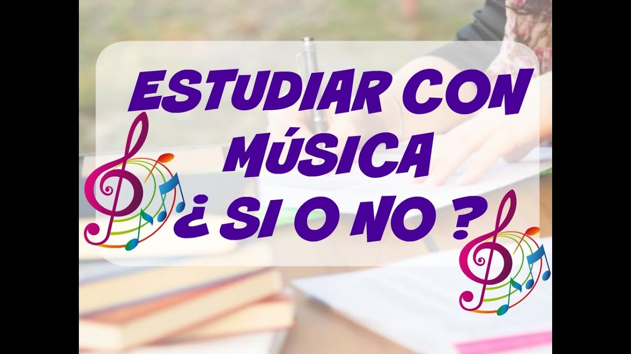 ESTUDIAR CON MUSICA ¿SI O NO? - YouTube