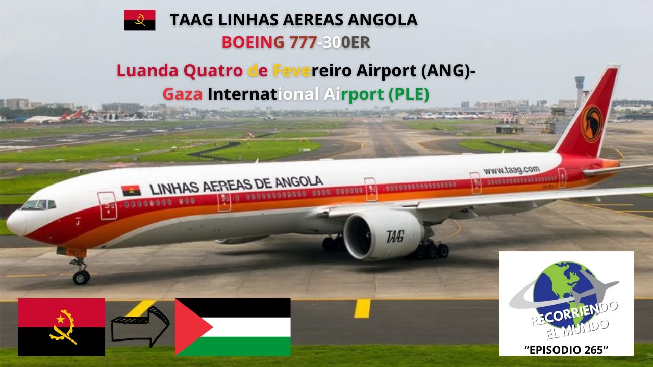TAAG ANGOLA B777-300ER Luanda Quatro de Fevereiro Airport (ANG)-Gaza ...