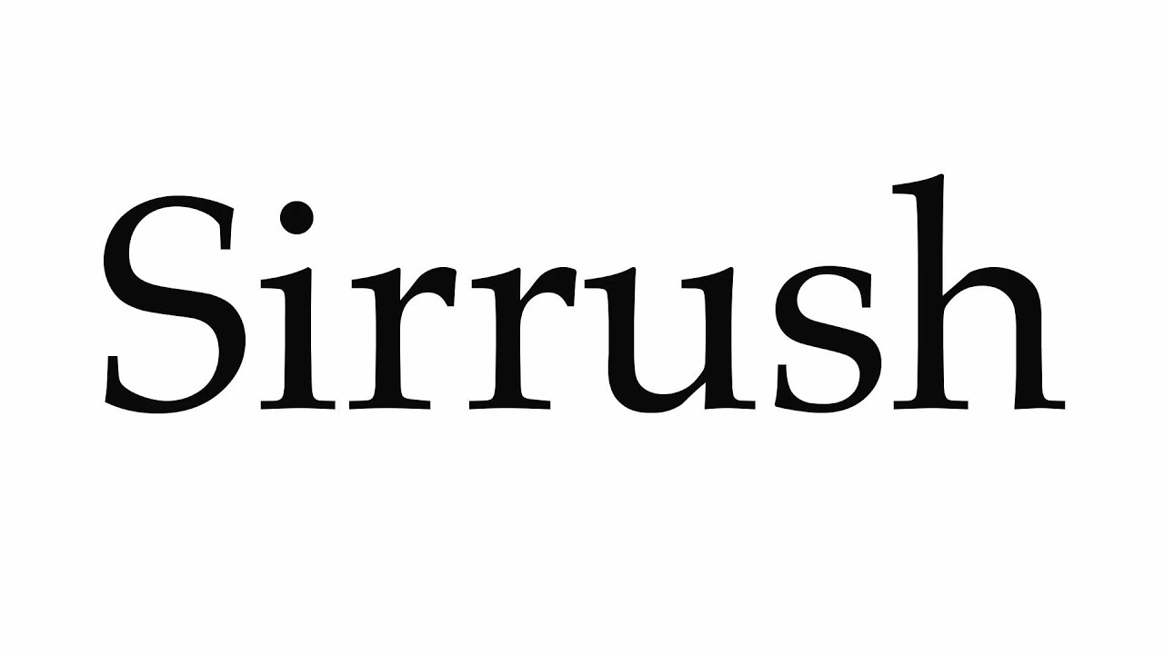 How to Pronounce Sirrush - YouTube