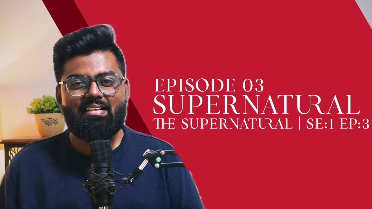 Understanding the supernatural | EP 03 | The Supernatural with Ps ...